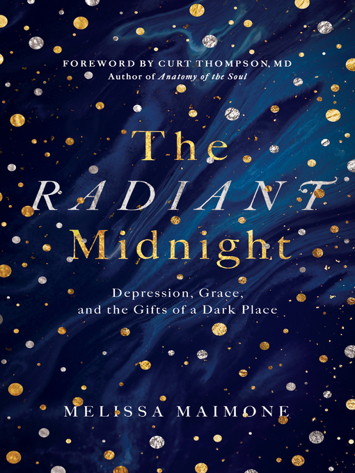 Libby - The Radiant Midnight: Depression, Grace, and the Gifts of a Dark Place